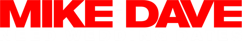 Mike and Dave Need Wedding Dates - Disney+