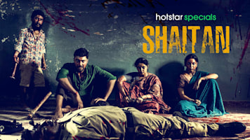 Shaitan Web Series - Watch First Episode For Free on Hotstar US