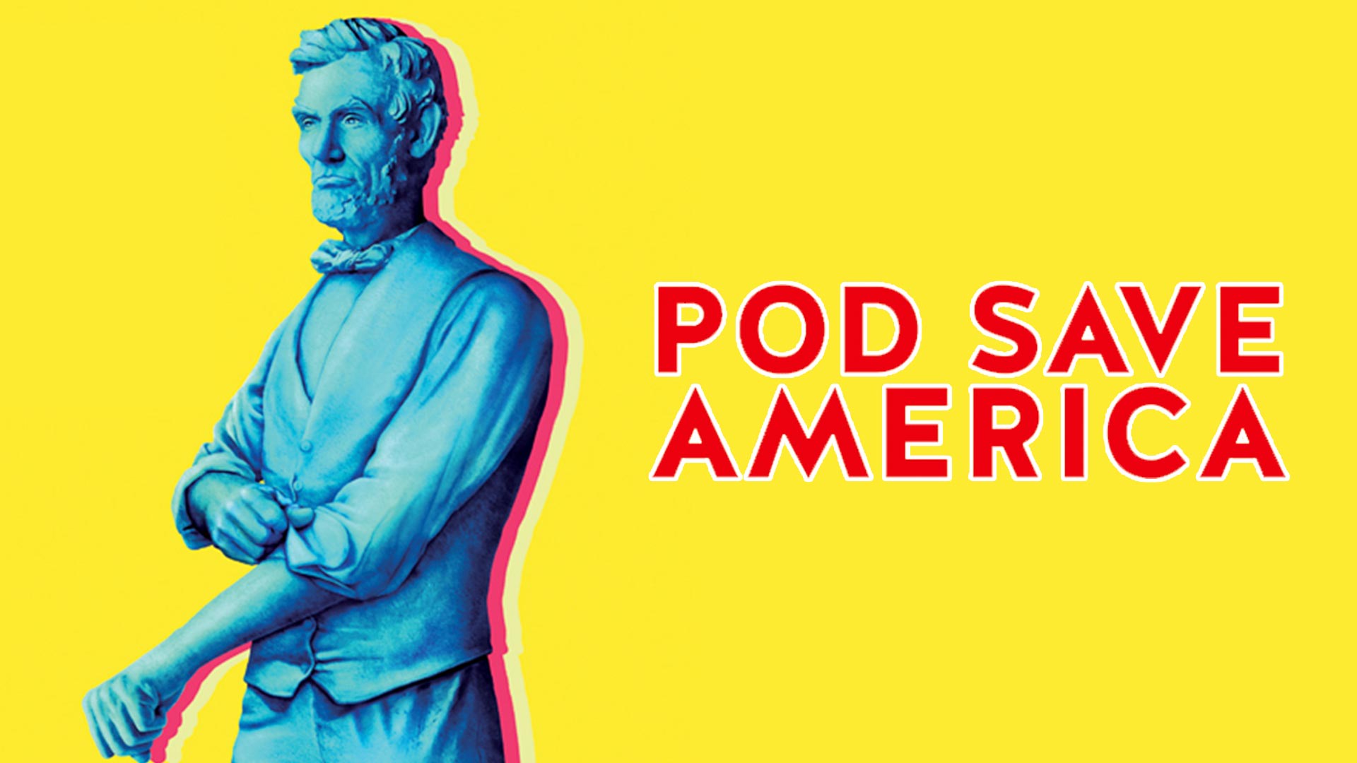Stream pod-save-america TV Show Online | Watcho