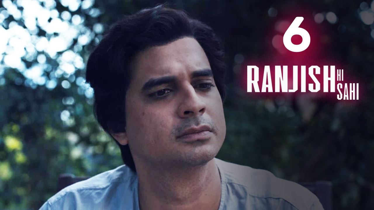 Watch Ranjish Hi Sahi S1 Episode 6 on JioHotstar