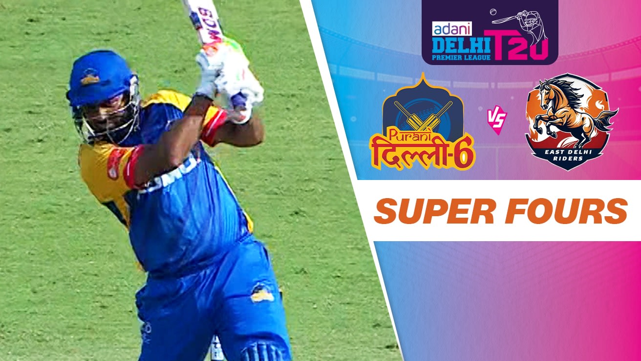 Purani Dilli 6 vs East Delhi Riders - Super 4s