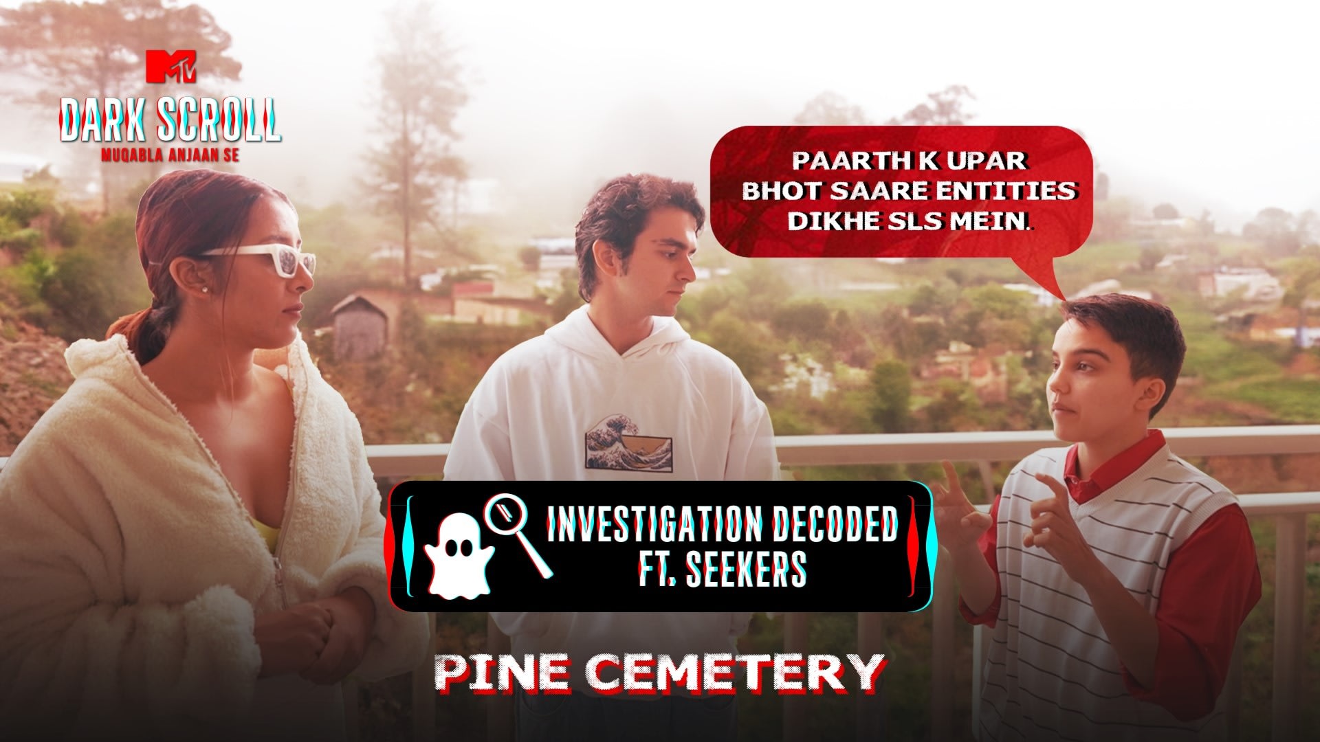 MTV Dark Scroll Pine Cemetery Investigation Decoded FT Seekers: Paarth and Swati - JioHotstar