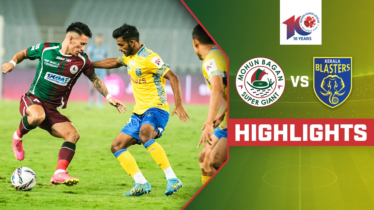 Mohun Bagan Super Giant vs Kerala Blasters FC - Highlights Video | Indian Super League 2023/24 ...