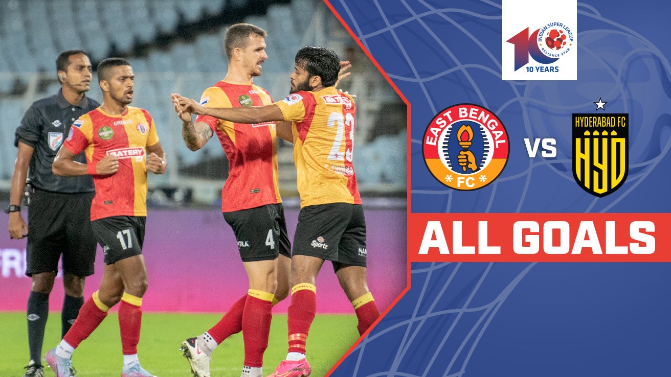 East Bengal FC vs Hyderabad FC - All Goals