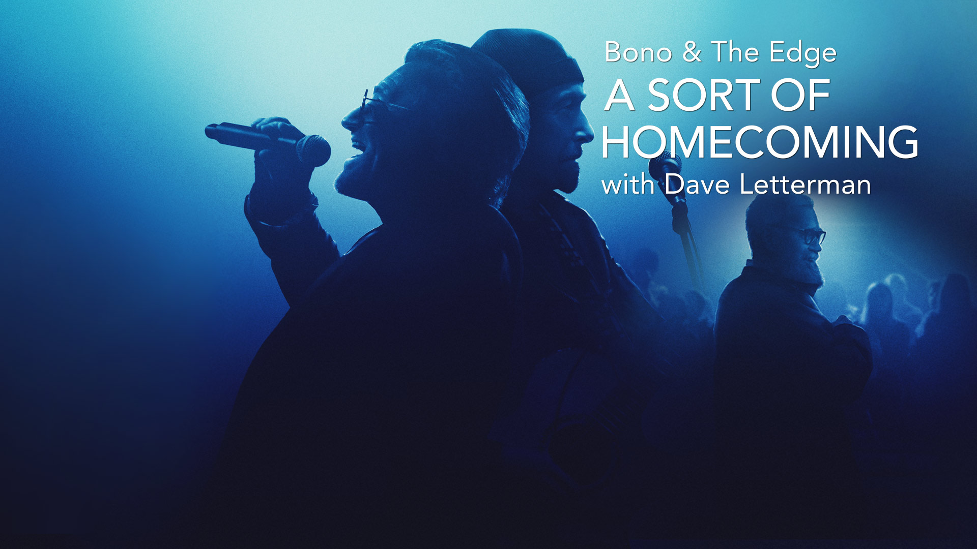 Watch a clip from Bono & The Edge: A Sort of Homecoming with Dave ...