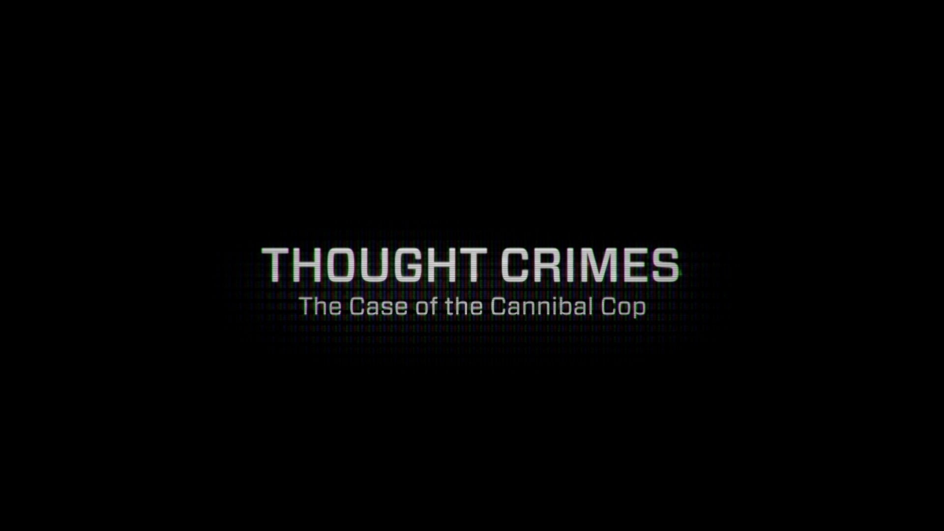 Watch Thought Crimes: The Case Of The Cannibal Cop - JioHotstar