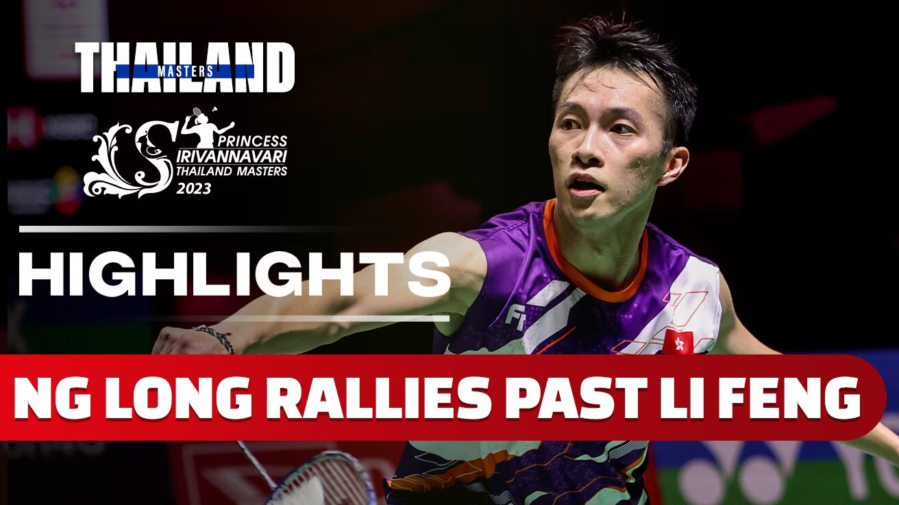 BWF Thailand Masters - NG Overcomes LI Video | BWF 2023 Match JioHotstar