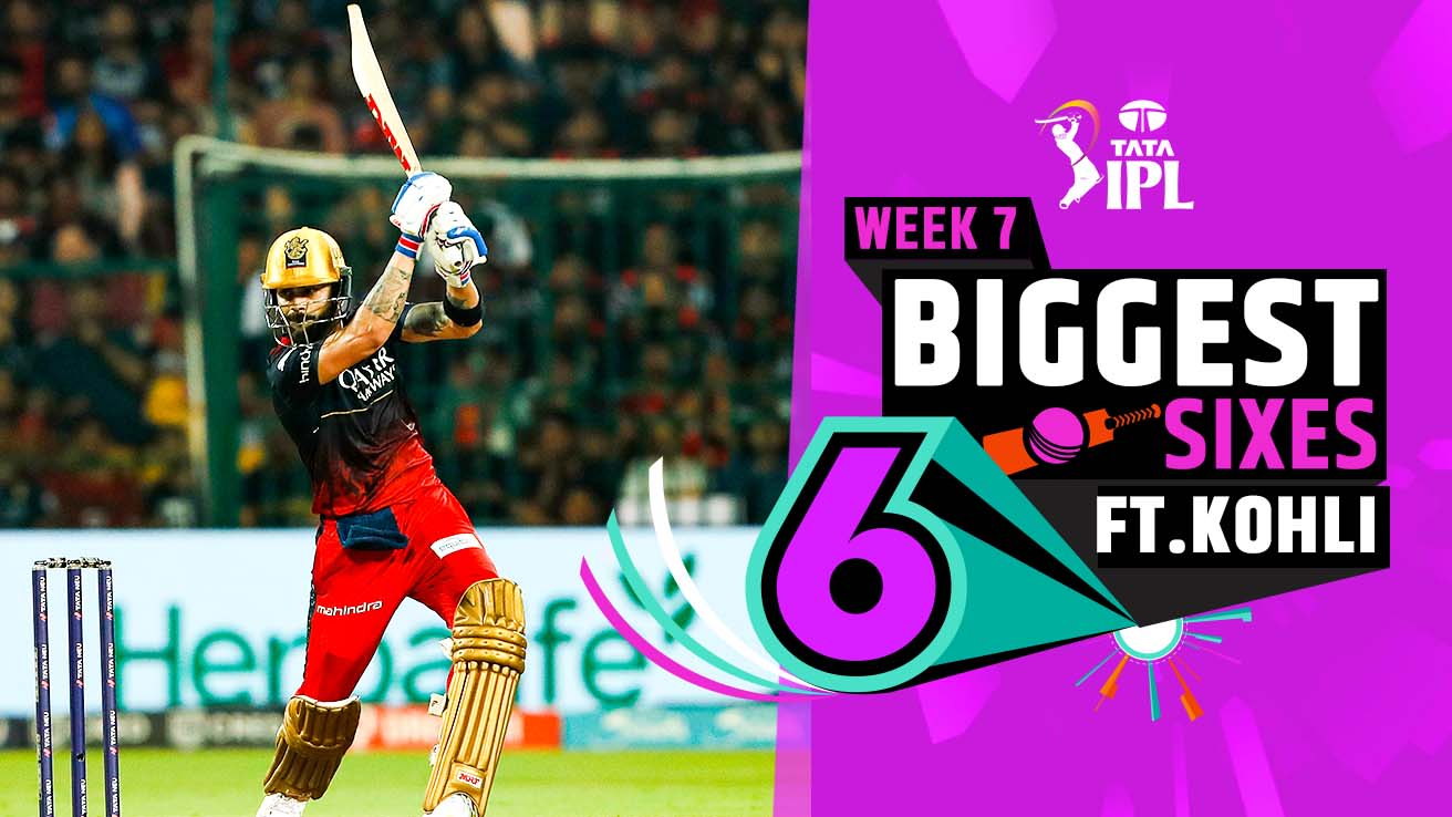 Biggest Sixes Week - 7